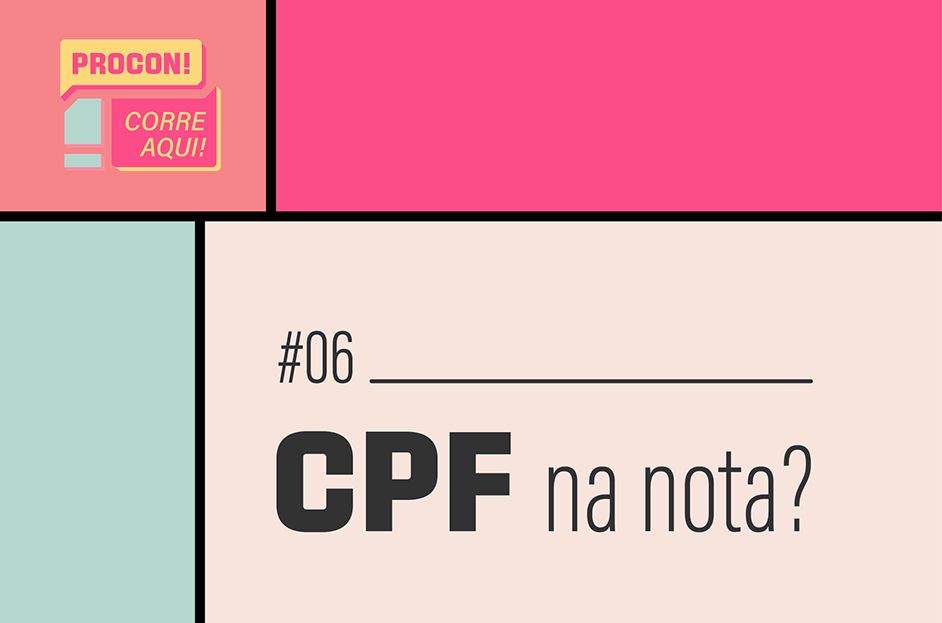 Podcast "Procon, Corre Aqui!": O fornecedor pode exigir o CPF nas compras? | Portal
